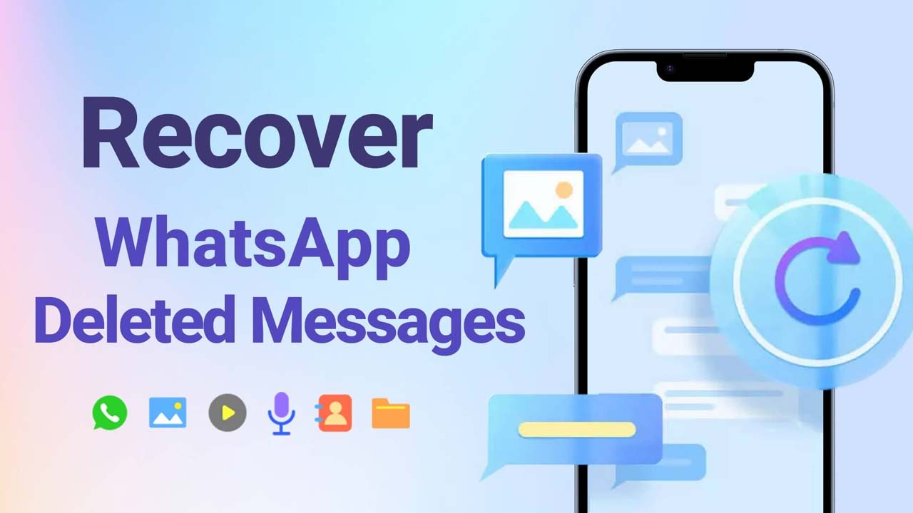 WhatsApp Chat Recovery 2025: How To Restore Deleted Messages